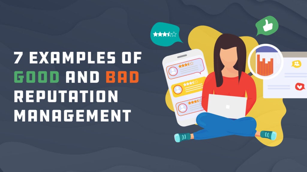 7 Examples Of Good And Bad Reputation Management - Digital Marketing ...