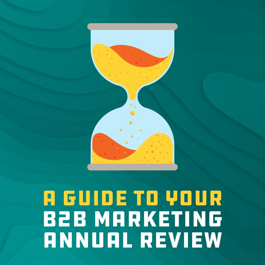 A Guide to Your B2B Marketing Annual Review - Digital Marketing Agency ...